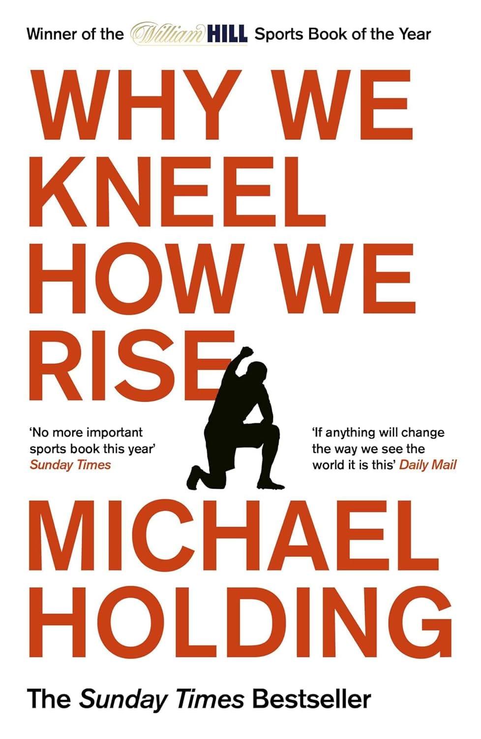 Why We Kneel How We Rise: WINNER OF THE WILLIAM HILL SPORTS BOOK OF TH ...