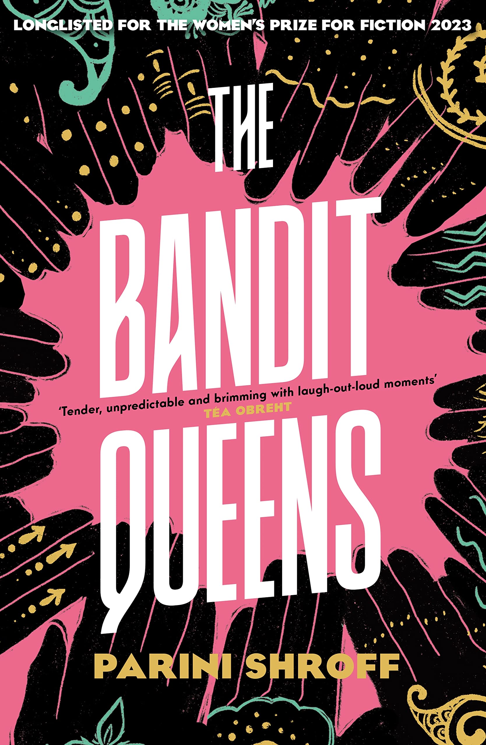 Parini Shroff: The Bandit Queens - LONGLISTED FOR THE WOMEN’S PRIZE 20 ...